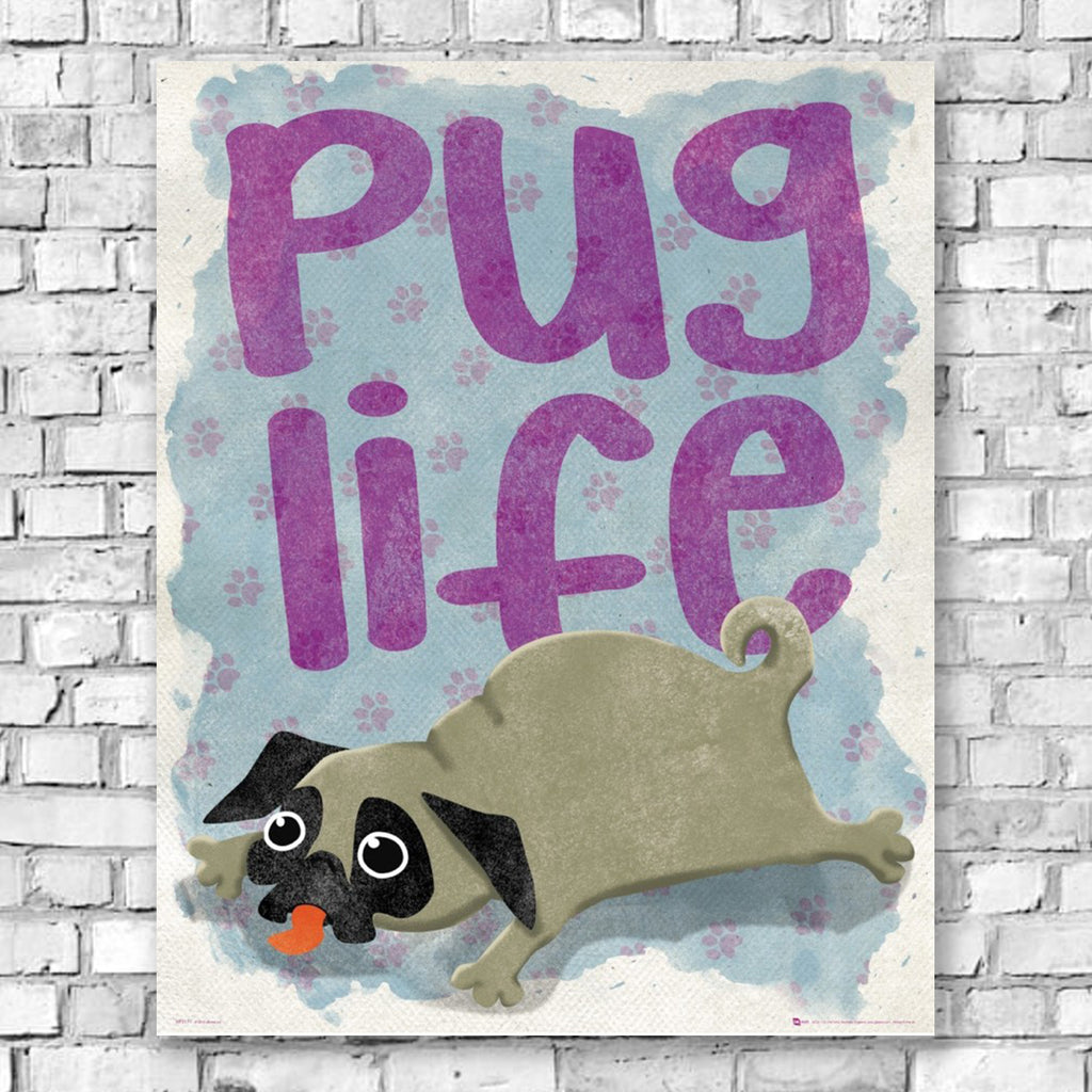 Pug Life Poster - Bedroom Wall Poster - 40cm x 50cm